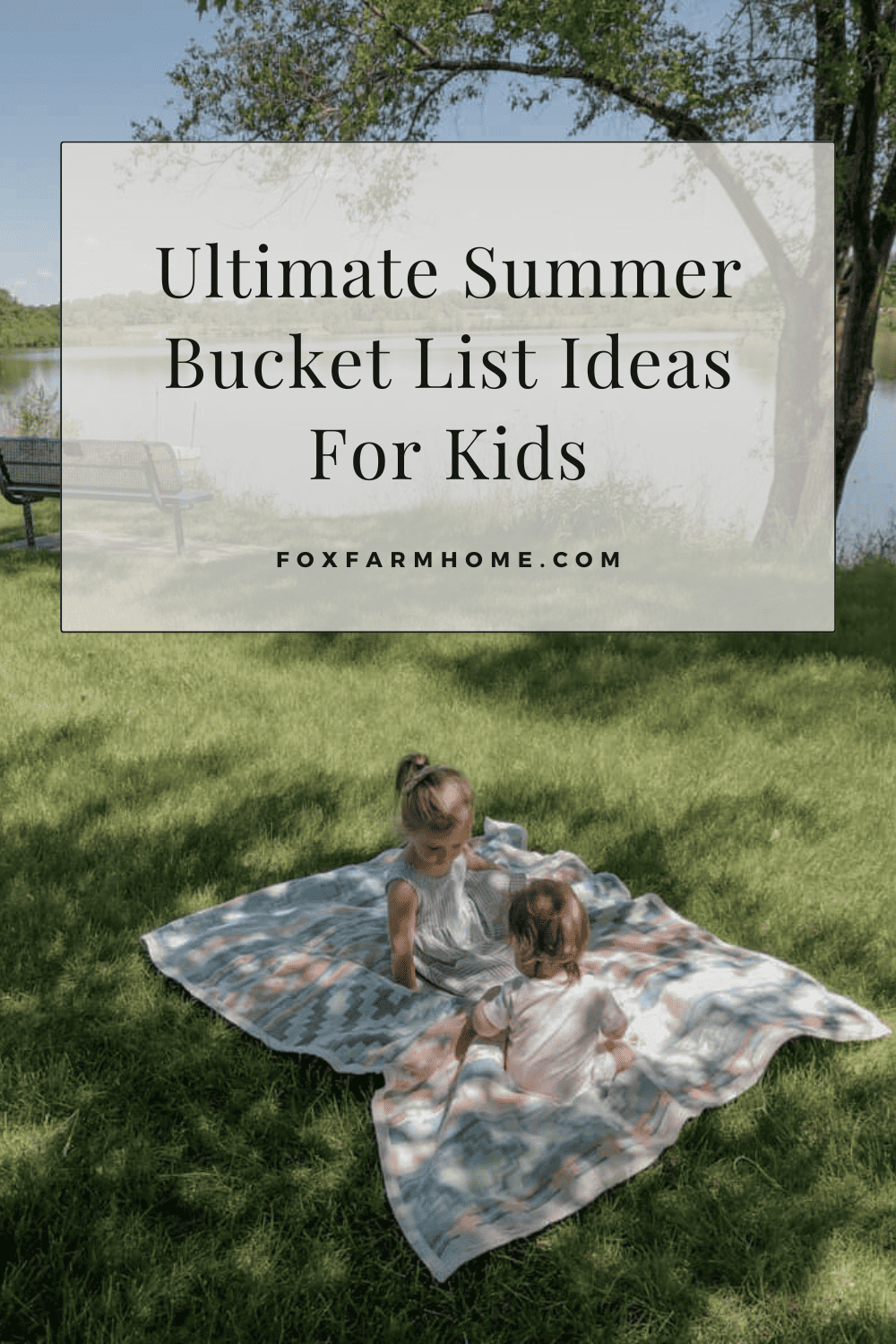 Ultimate Summer Bucket List Ideas For Kids - Fox Farm Home